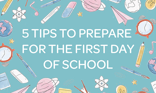 5 Tips to Prepare Your Kid for the First Days of School! – Adora