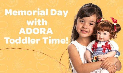 Memorial Day with Adora ToddlerTime Dolls - Adora.com